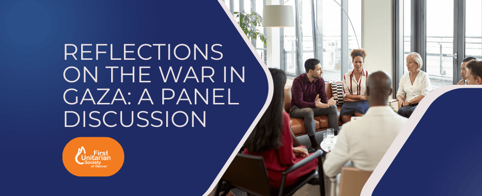 Reflections on the War in Gaza: A Panel Discussion - First Unitarian ...